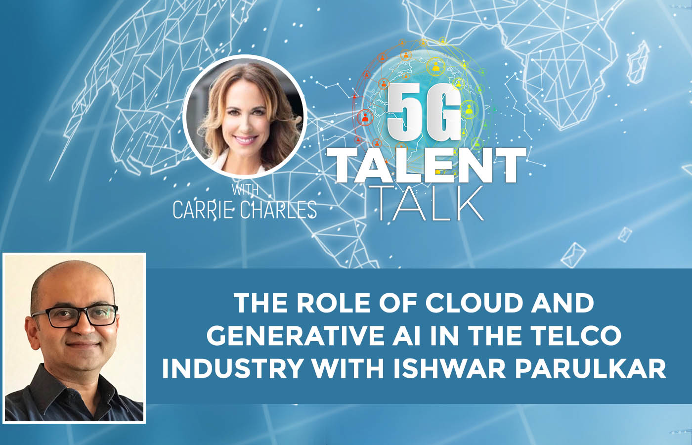 The Role of Cloud and Generative AI in the Telco Industry with Ishwar ...