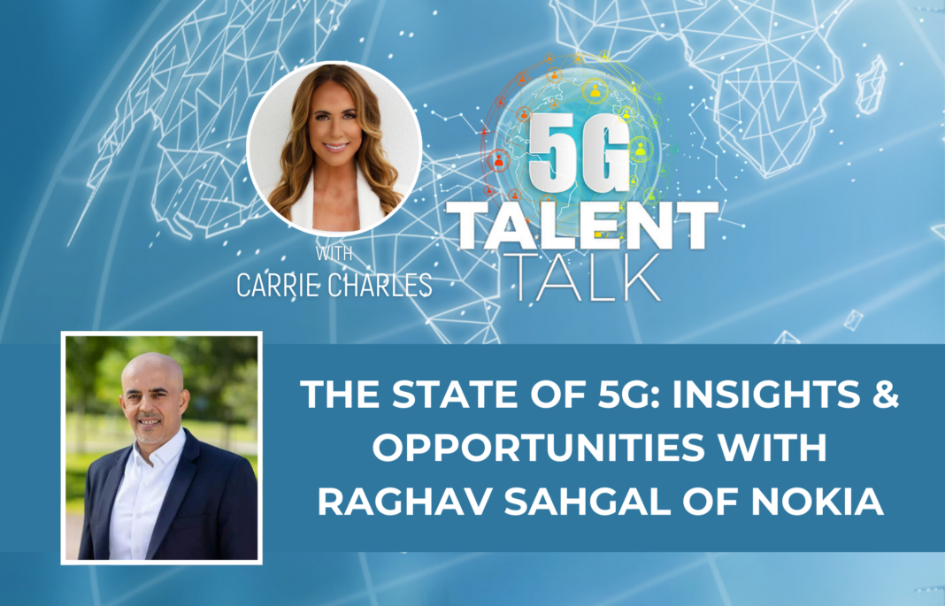 The State of 5G: Insights & Opportunities with Raghav Sahgal of Nokia ...
