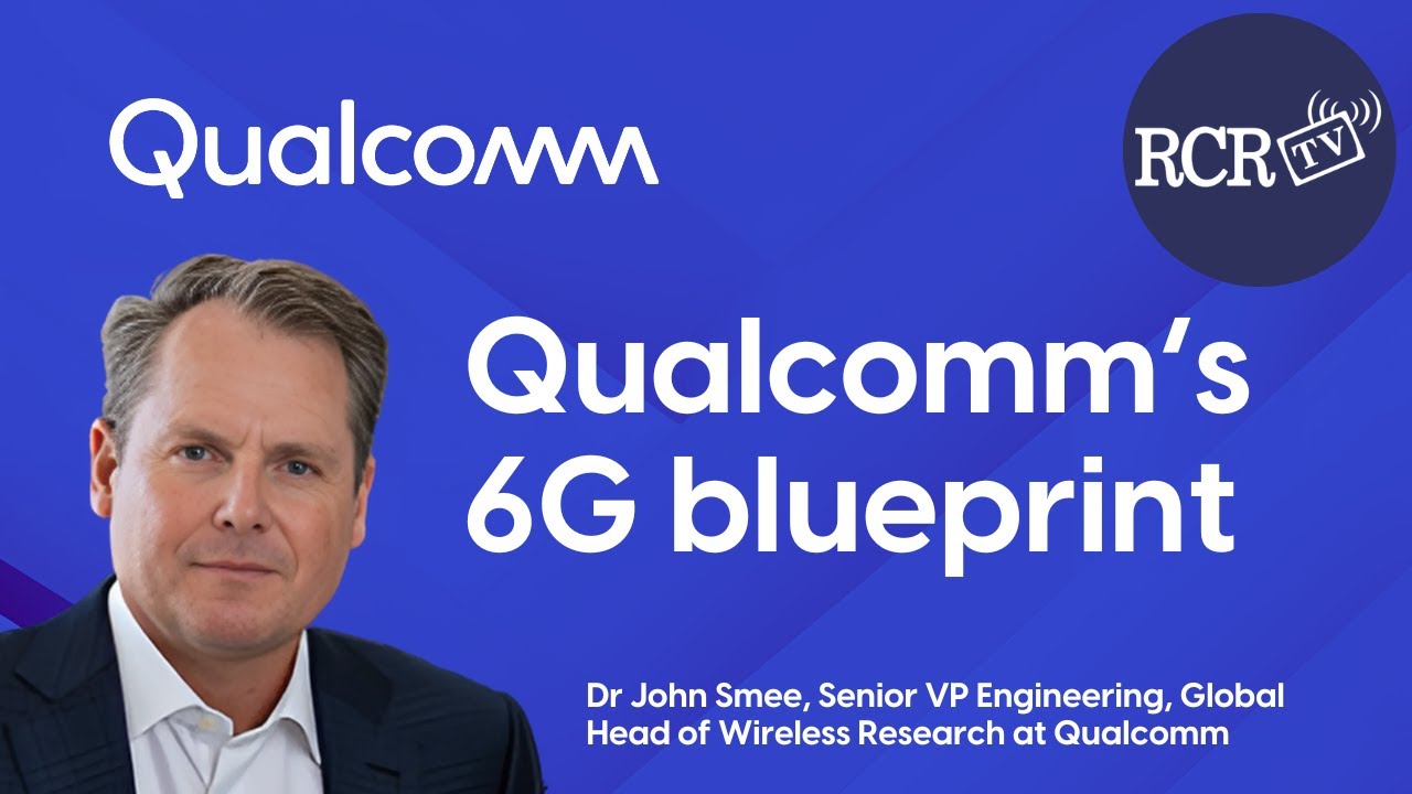 Qualcomm's 6G blueprint—Evolving the network, revolutionizing the ...