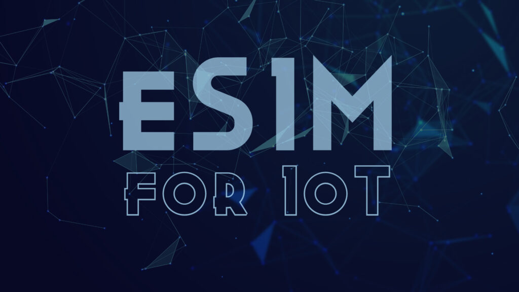 A new era for cellular IoT – five ways eSIM changes everything